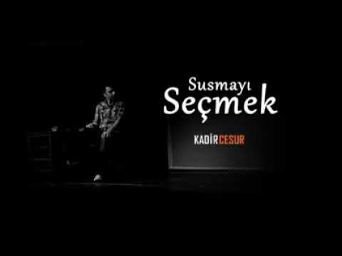 Kadir Cesur - Susmayı Seçmek
