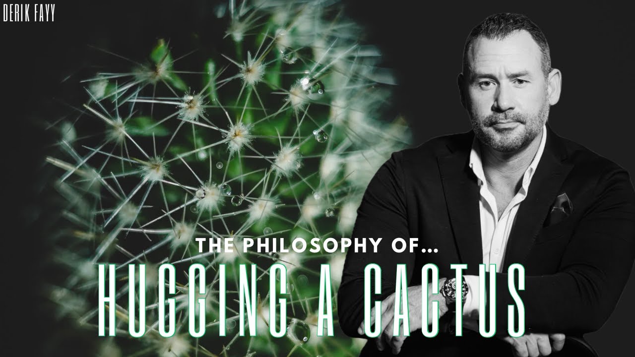 The Life-Changing Philosophy of Hugging the Cactus - YouTube