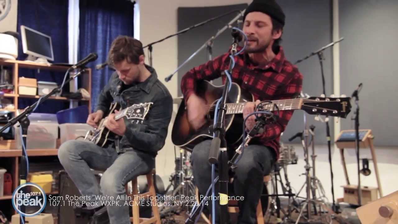 Sam Roberts Band "We're All In This Together" Peak Performance - YouTube