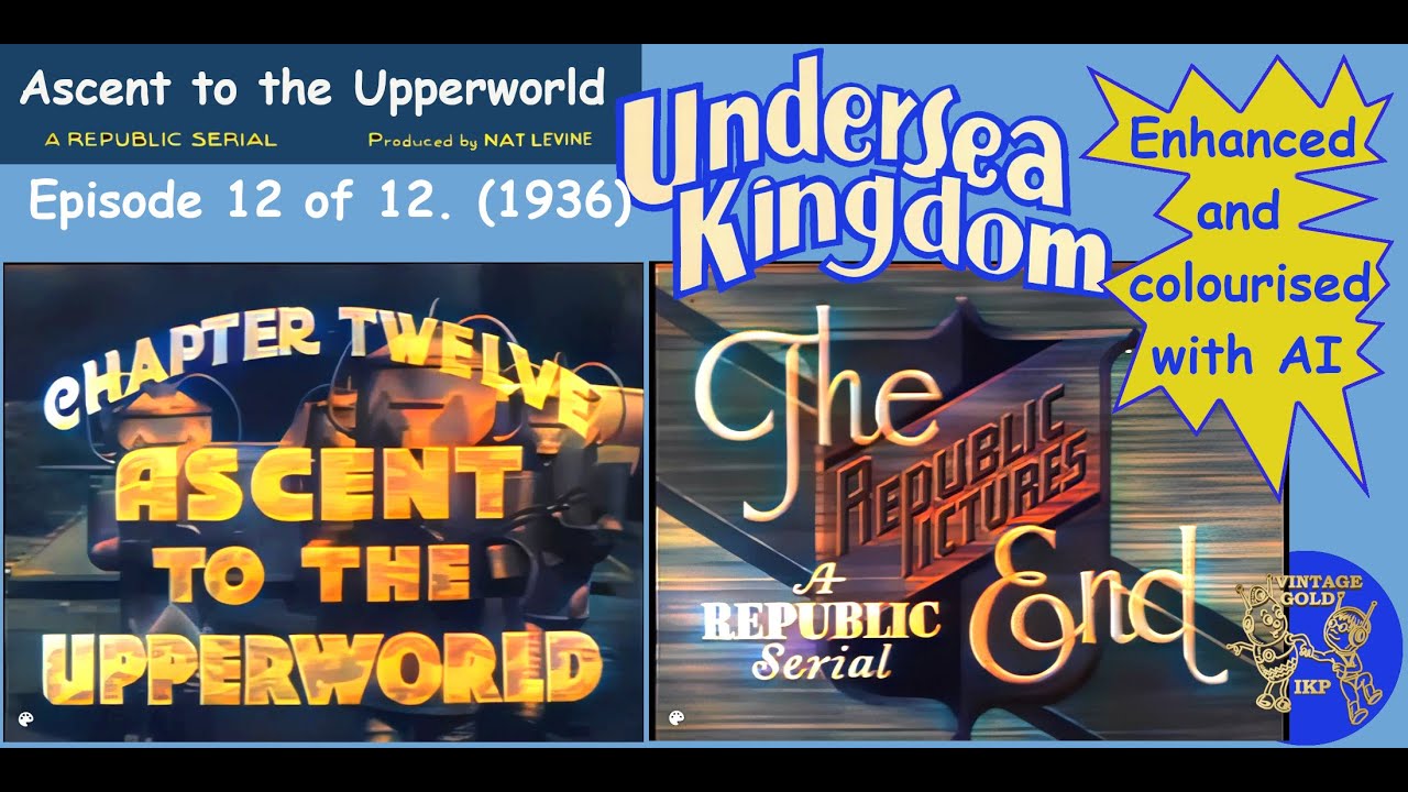 1936 Serial. 12/12 "Undersea Kingdom" (Atlantis) AI Enhanced & Colourised! Ascent to the ...