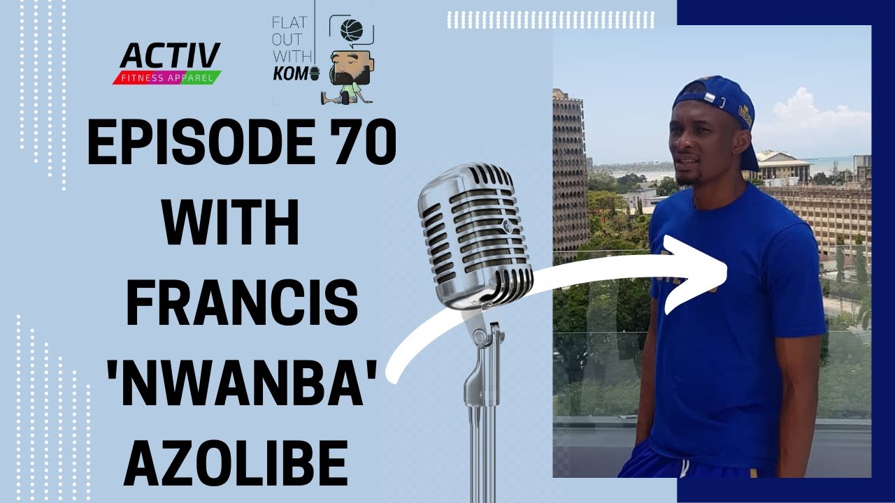 EPISODE 70 with Chijioke 'Nwanba' Azolibe - YouTube