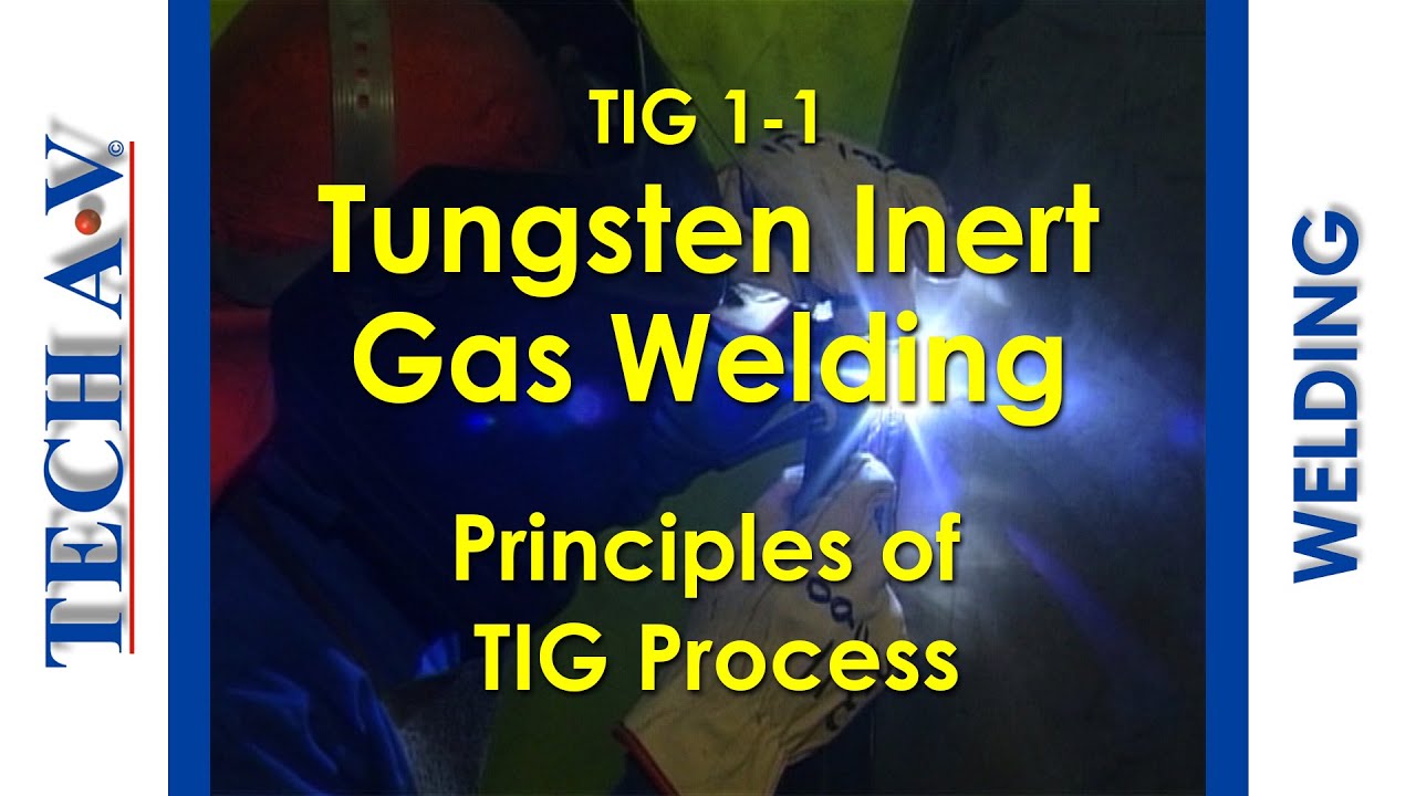 TIG 1-1 - TUNGSTEN INERT GAS WELDING - YouTube