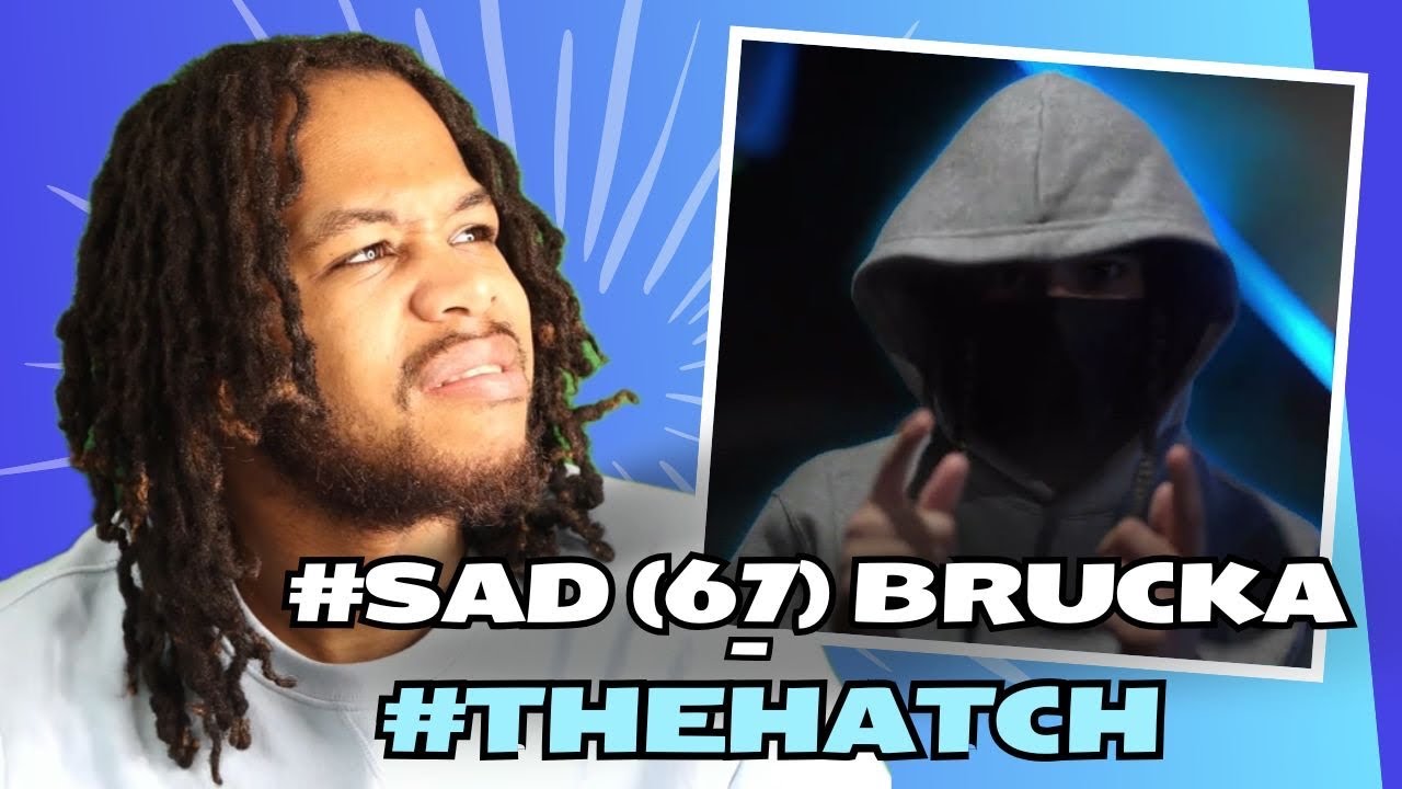 #SAD (67) Brucka #TheHatch | @PACMANTV REACTION - YouTube