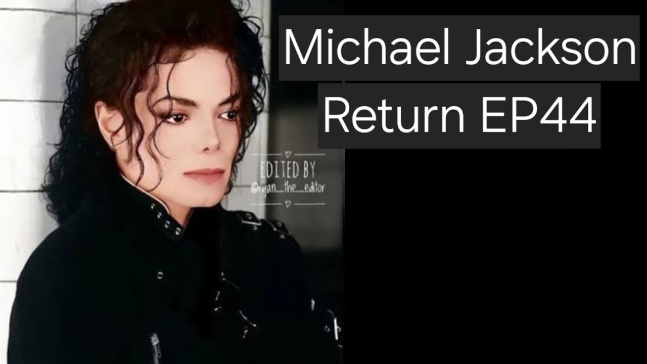 Michael Jackson Return EP44 ( Novel ) - I Just Can't Stop Loving You ...