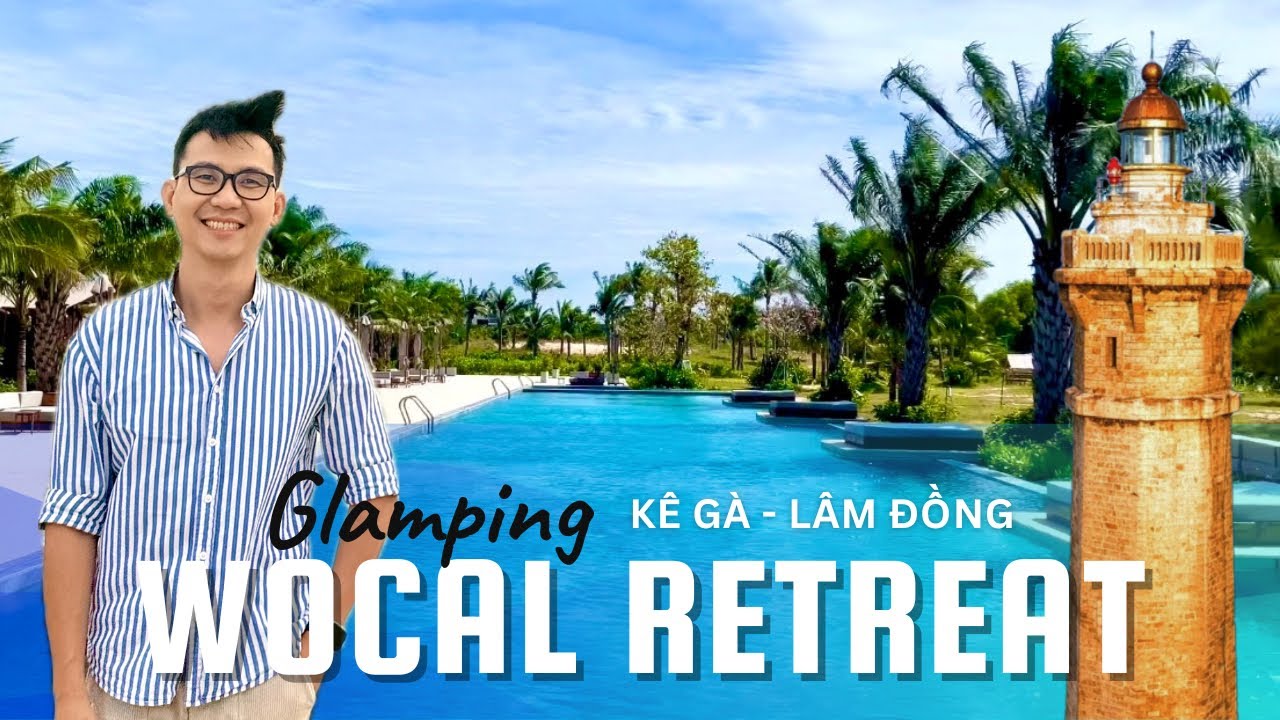 Chữa lành tại Glamping Wocal Retreat Kê Gà - YouTube