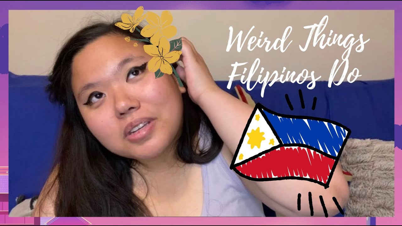 Weird Things Filipinos Do - YouTube