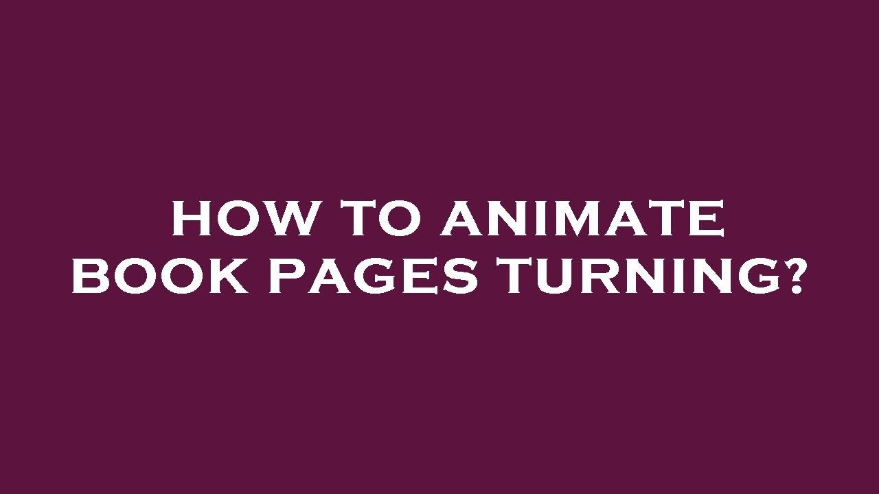 How to animate book pages turning? - YouTube