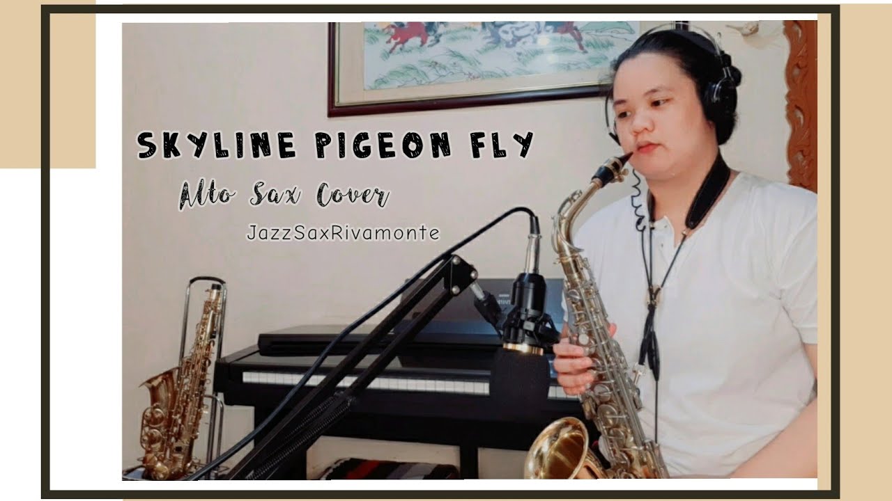 Skyline Pigeon fly (Alto Saxophone Cover) by JazzSaxRivamonte... - YouTube