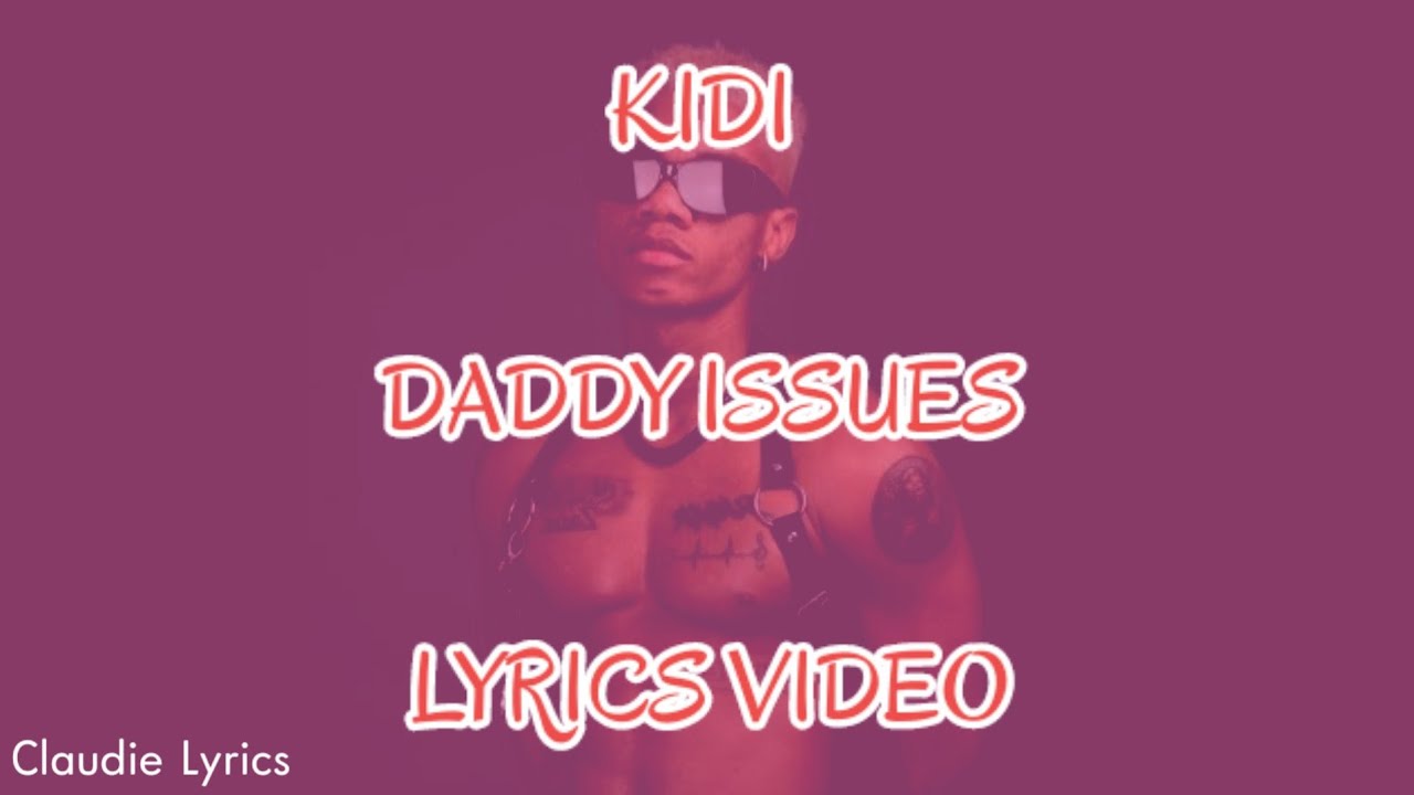 KiDi - Daddy Issues (Lyrics Video) - YouTube