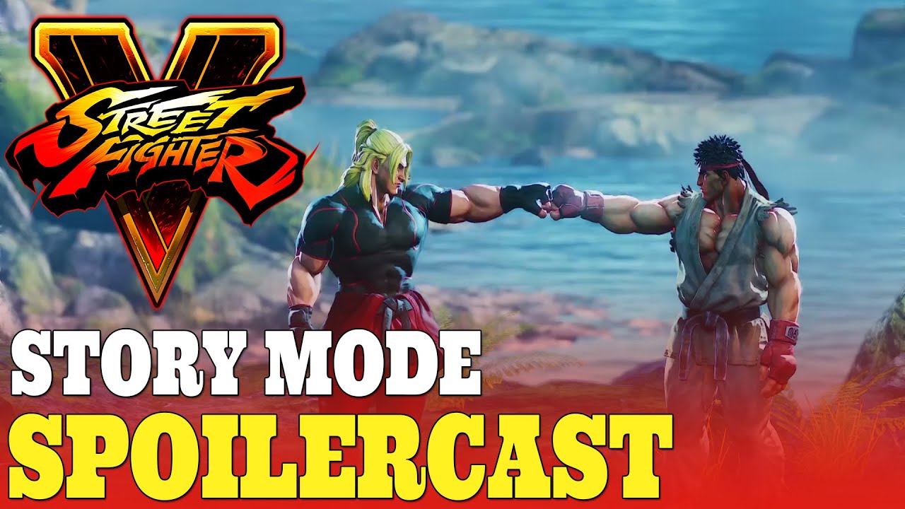Street Fighter V Story Mode Review + SPOILERCAST - YouTube