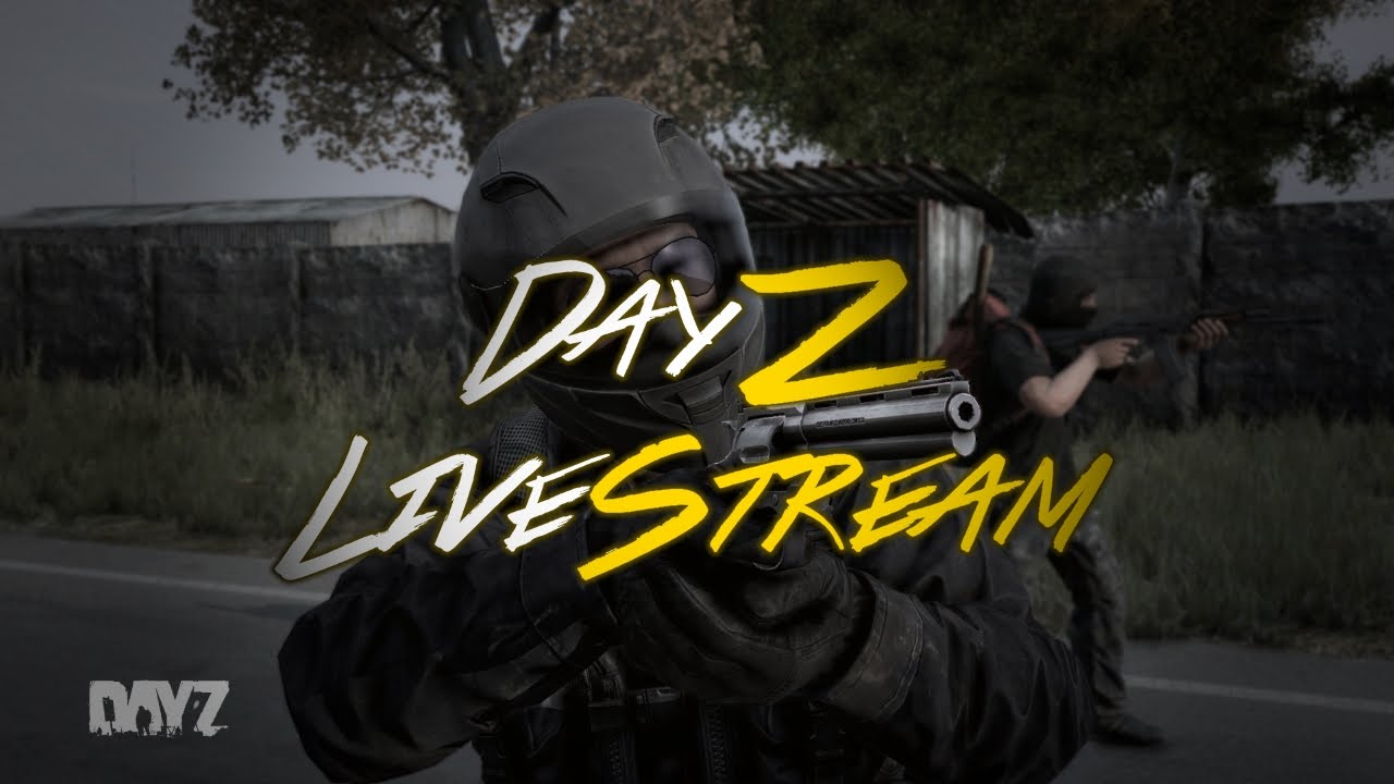 DayZ LiveStream - YouTube