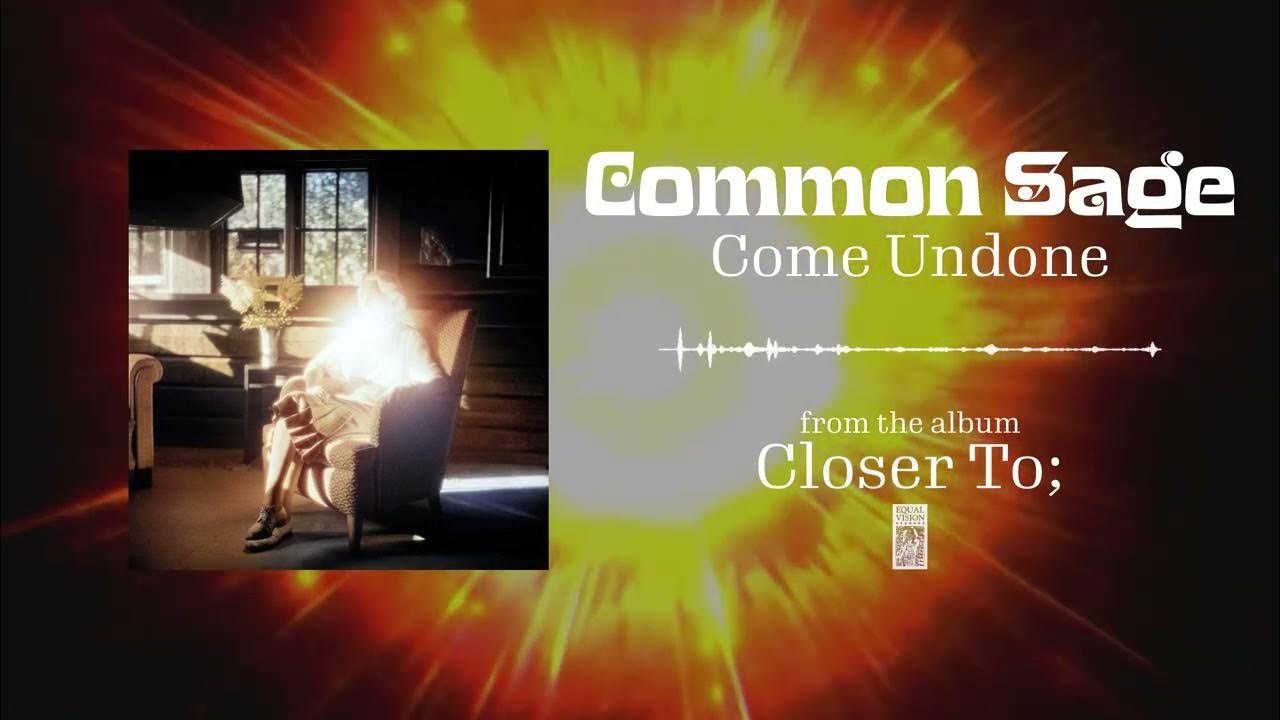 Common Sage - Come Undone - YouTube