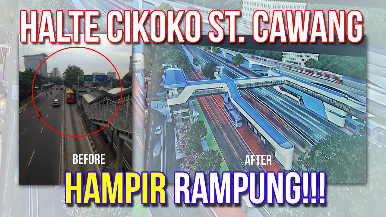 Update Terkini Halte Busway Cikoko Stasiun Cawang - YouTube