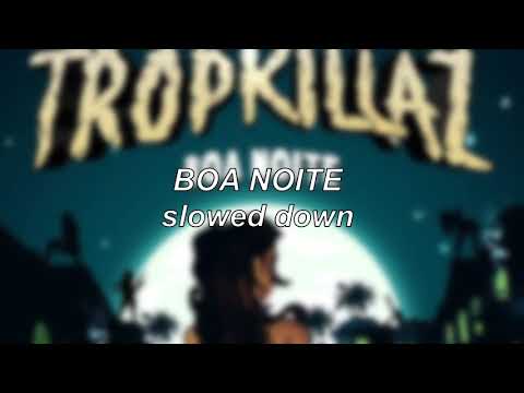 Tropkillaz - Boa Noite | Slowed Down