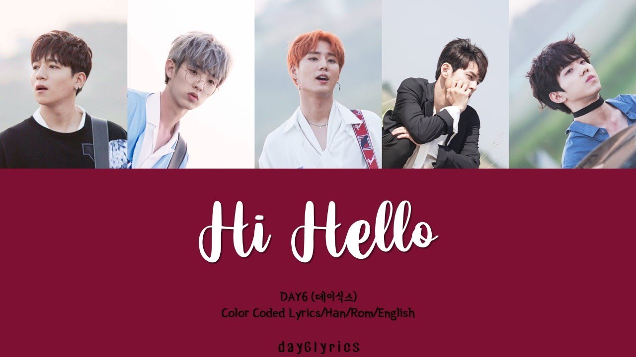 DAY6 – Hi Hello (Color Coded Lyrics Han | Rom | Eng) - YouTube
