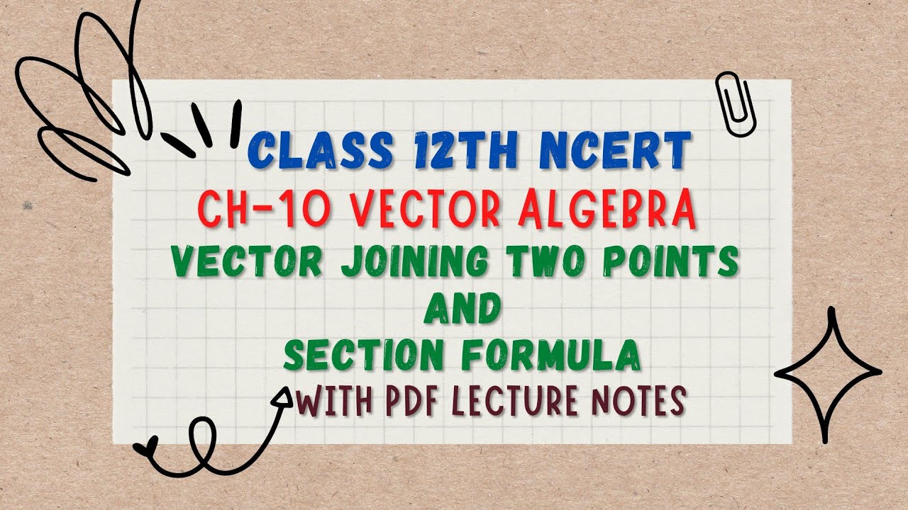 Vector Joining two Points || Section Formula Vectors || Exercise 10.2 ...
