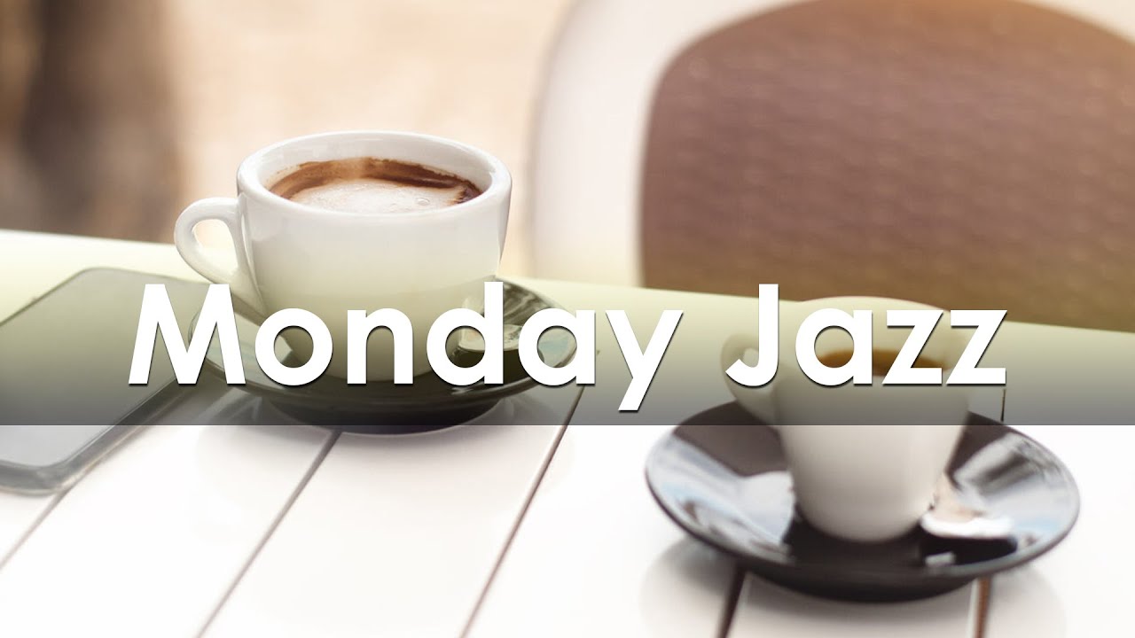 Positive Mood JAZZ - Happy Monday Jazz Cafe and Bossa Nova Music for ...