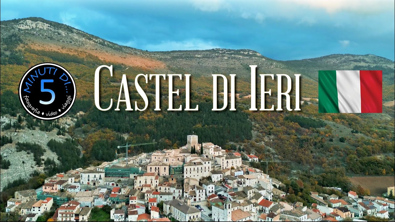 Castel di Ieri il borgo incantato 🇮🇹🏰 - YouTube