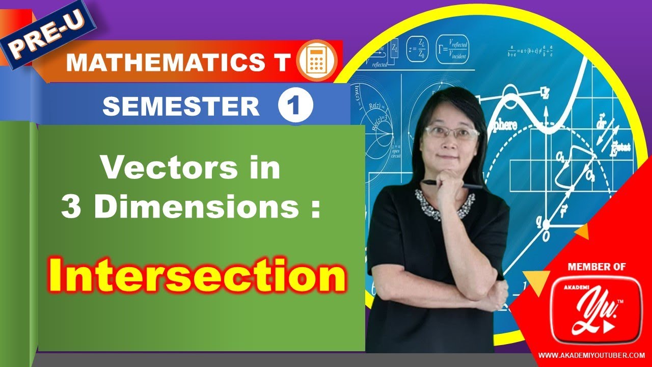 Intersection of 3 Dimensional Vectors - Mathematics T STPM Semester 1 ...