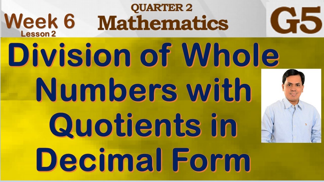 DIVISION OF WHOLE NUMBERS WITH QUOTIENTS IN DECIMAL FORM Q2 GRADE 5 division-of-whole-numbers-with-quotients-in-decimal-form-q2-grade-5