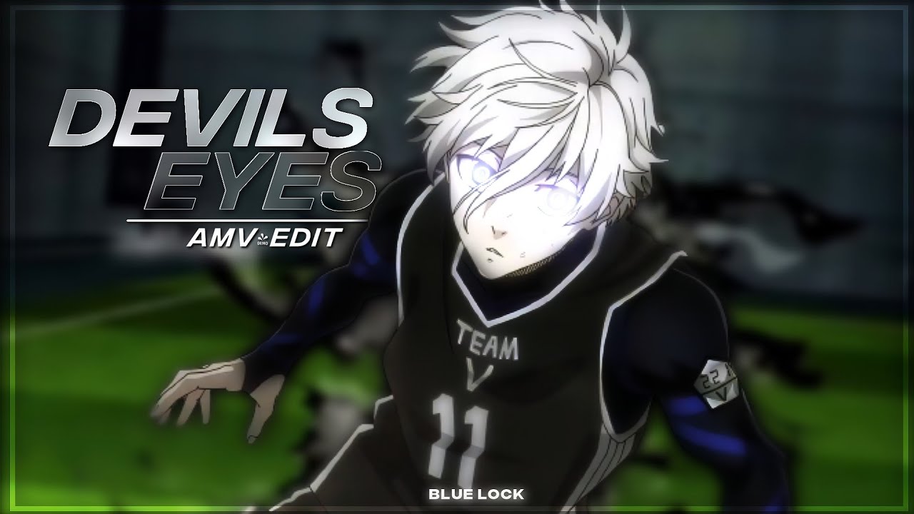 Blue lock - Devil eyes [Amv/Edit] @Molob Free preset - YouTube