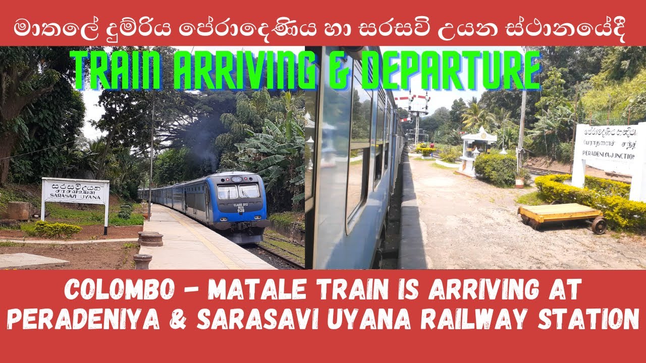 Colombo - Matale Train Is Arriving At Peradeniya & Sarasavi Uyana ...