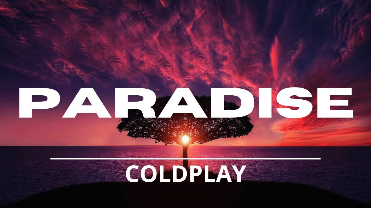 Coldplay - Paradise (Lyrics) Video - YouTube