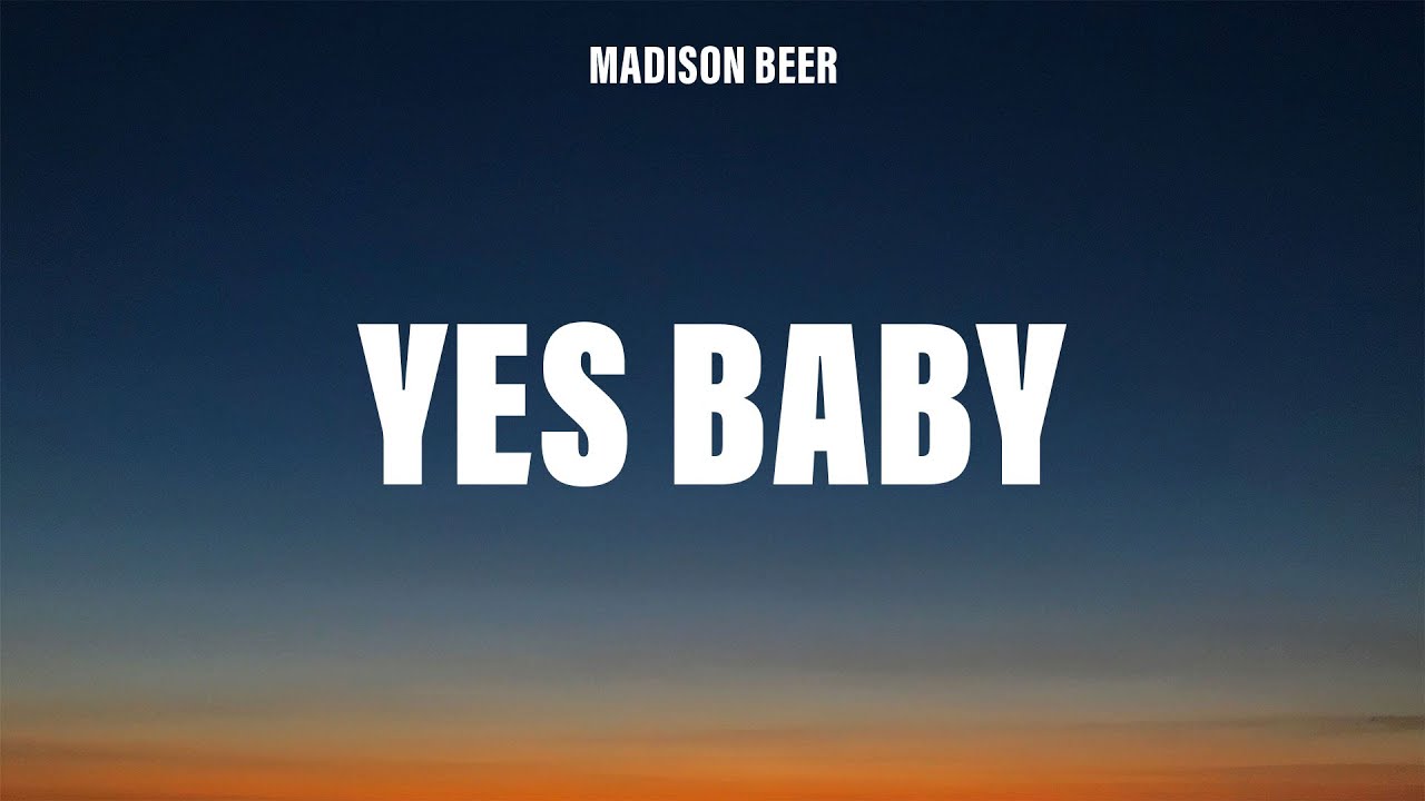 Madison Beer - Yes Baby (Lyrics) - YouTube