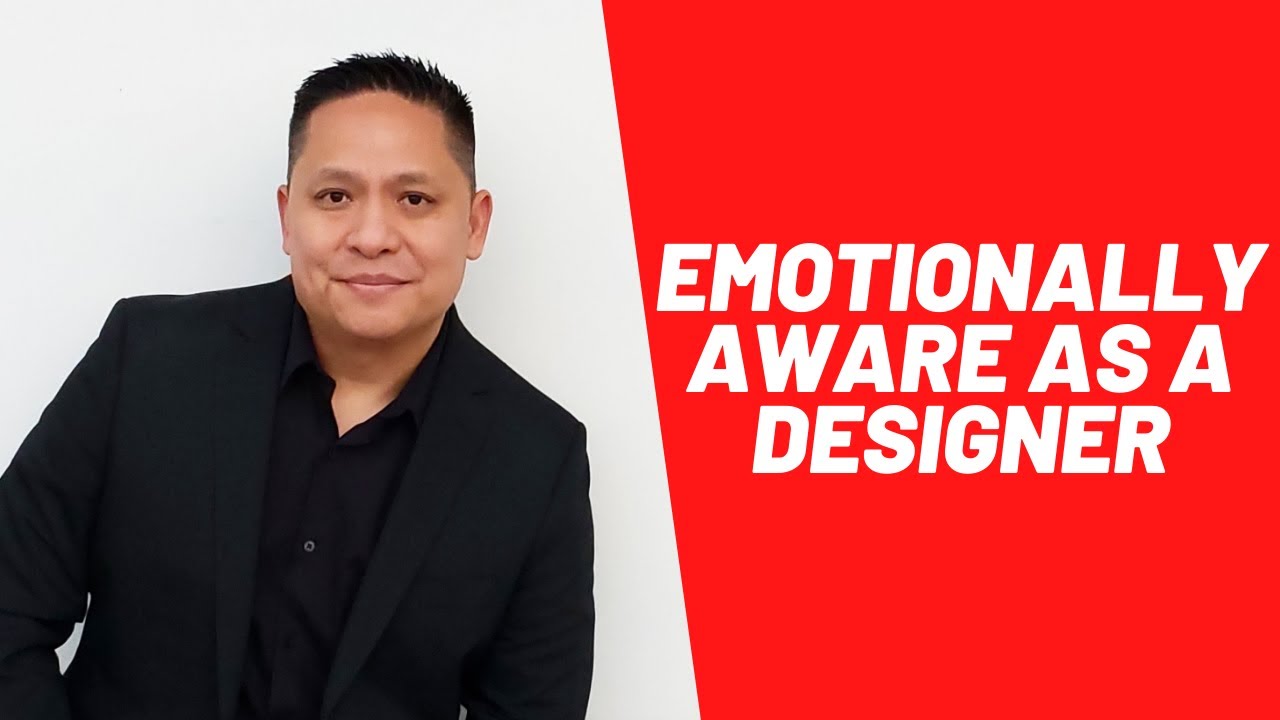 How To Be Emotionally Aware As A Designer | Alex Lopez (Part 2 of 3 ...