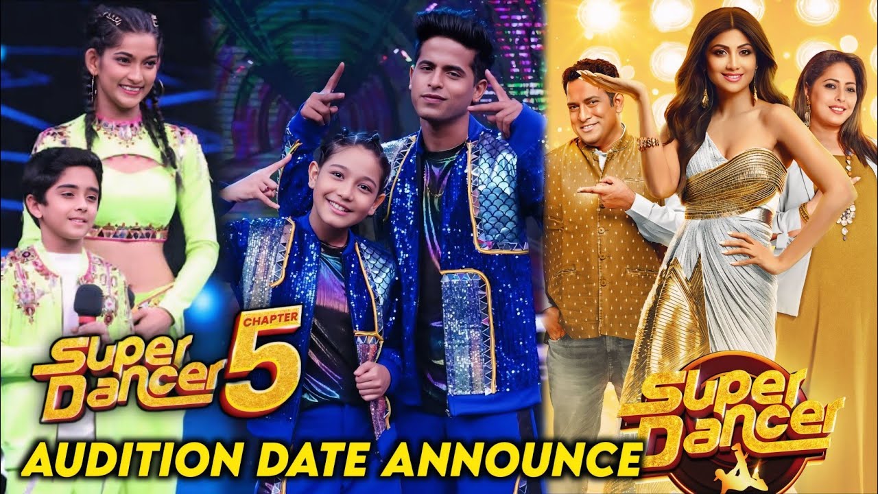 Super Dancer Chapter 5 Audition Confirm Date Announce | Super Dancer ...