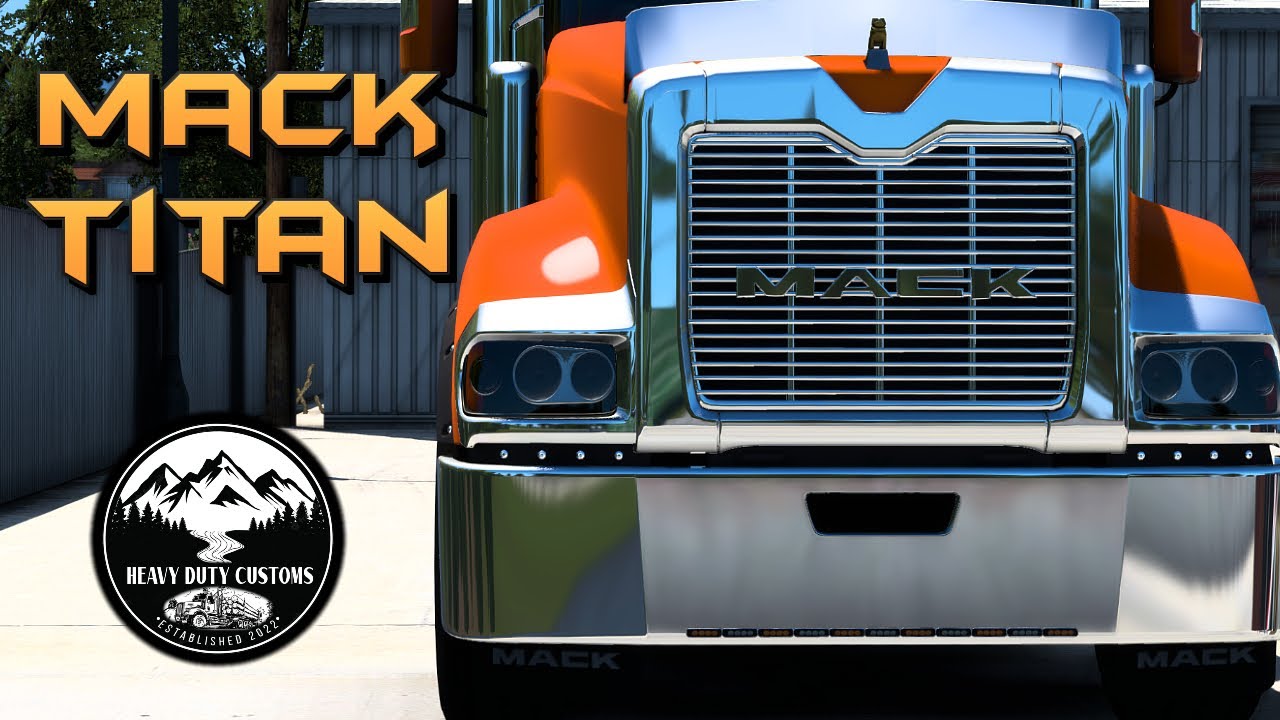 ATS - Mack Titan Mod | Heavy Duty Customs - YouTube