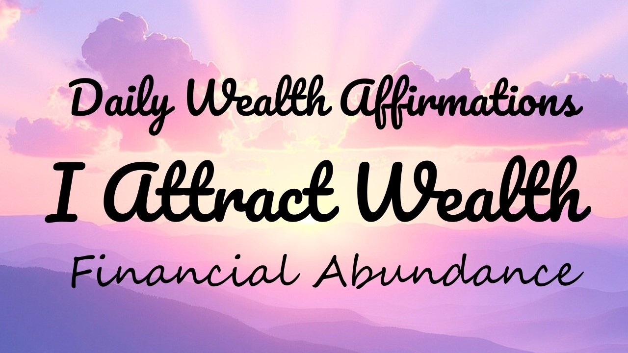 I Attract Wealth | Daily Affirmations for Financial Abundance - YouTube