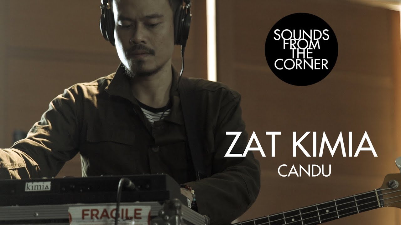Zat Kimia - Candu | Sounds From The Corner Session #36 - YouTube