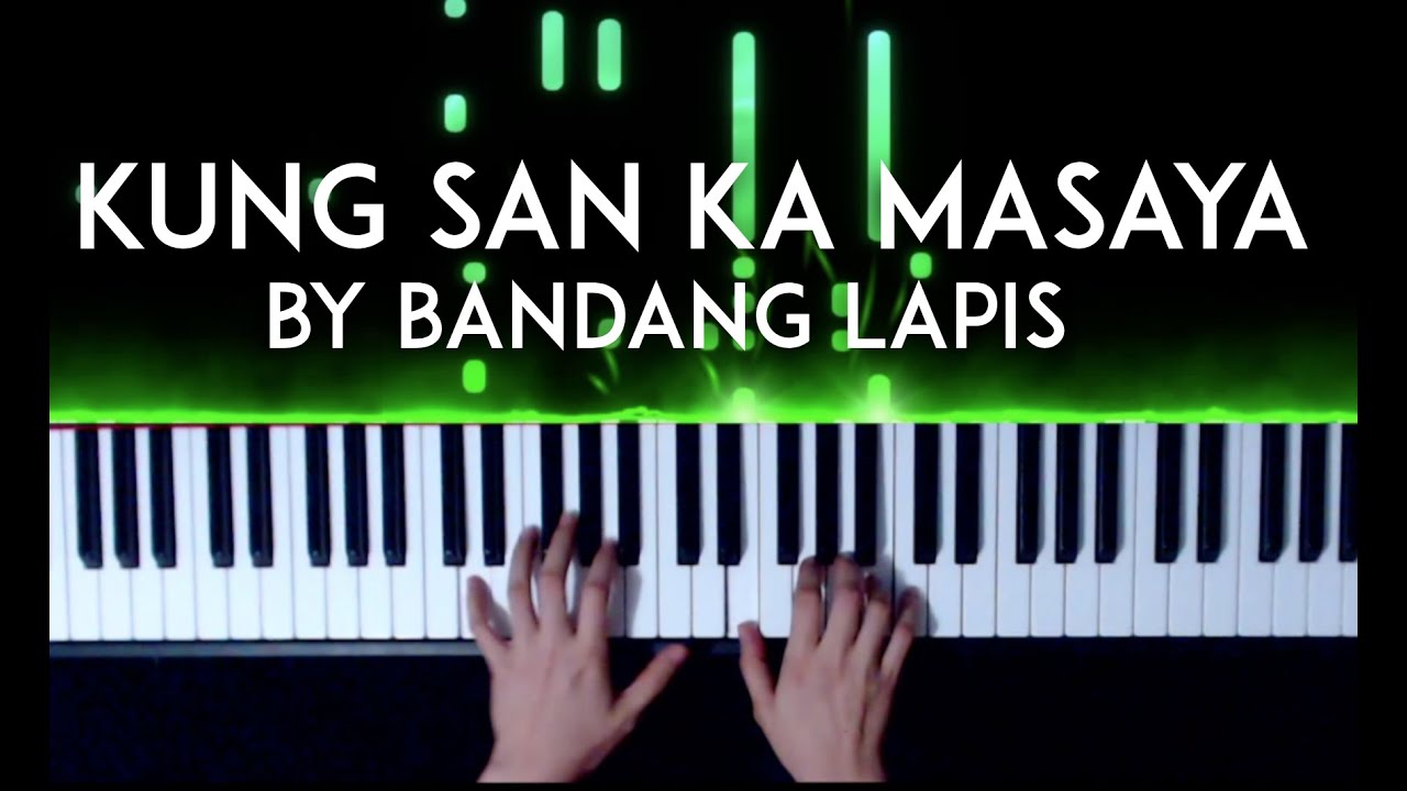 Kung San Ka Masaya by Bandang Lapis Piano Cover with sheet music Chords ... Kung San Ka Masaya by Bandang Lapis Piano Cover with sheet music Chords ...