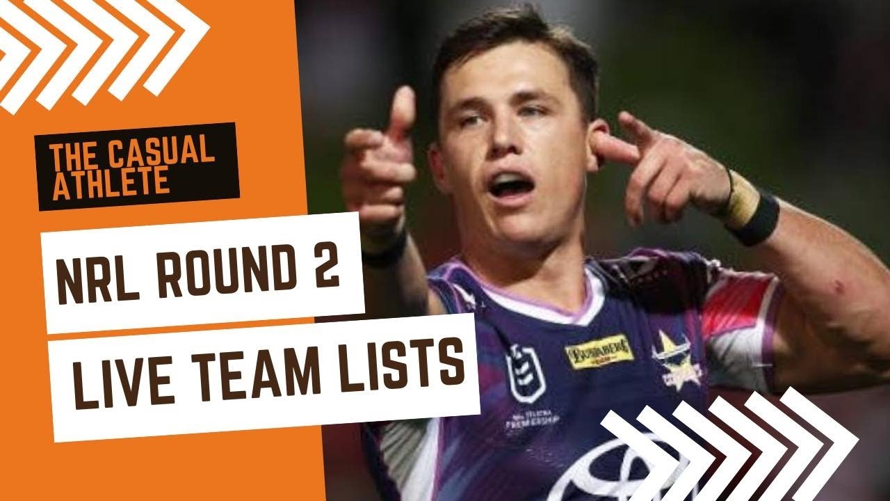NRL Round 2 LIVE: Team Lists, Best Fantasy/Supercoach picks & Early ...