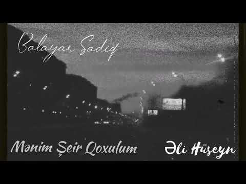 Əli Hüseyn- Mənim Şeir Qoxulum (Balayar Sadiq)