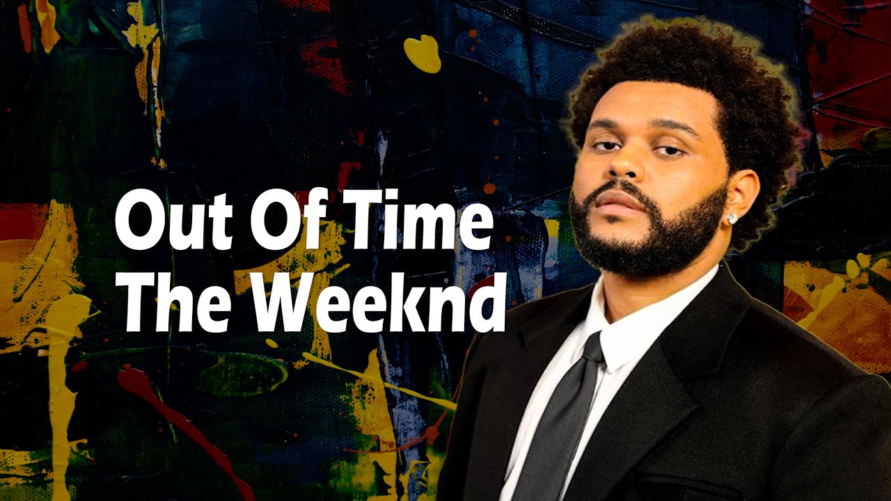 Out Of Time - The Weeknd (Lirik Lagu Terjemahan) - YouTube