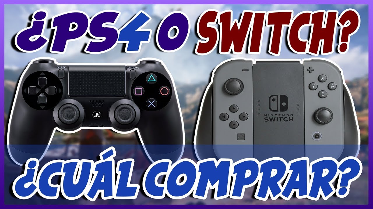 ¿PS4 o Nintendo Switch? | ¿Cuál comprar? - Comparación - YouTube