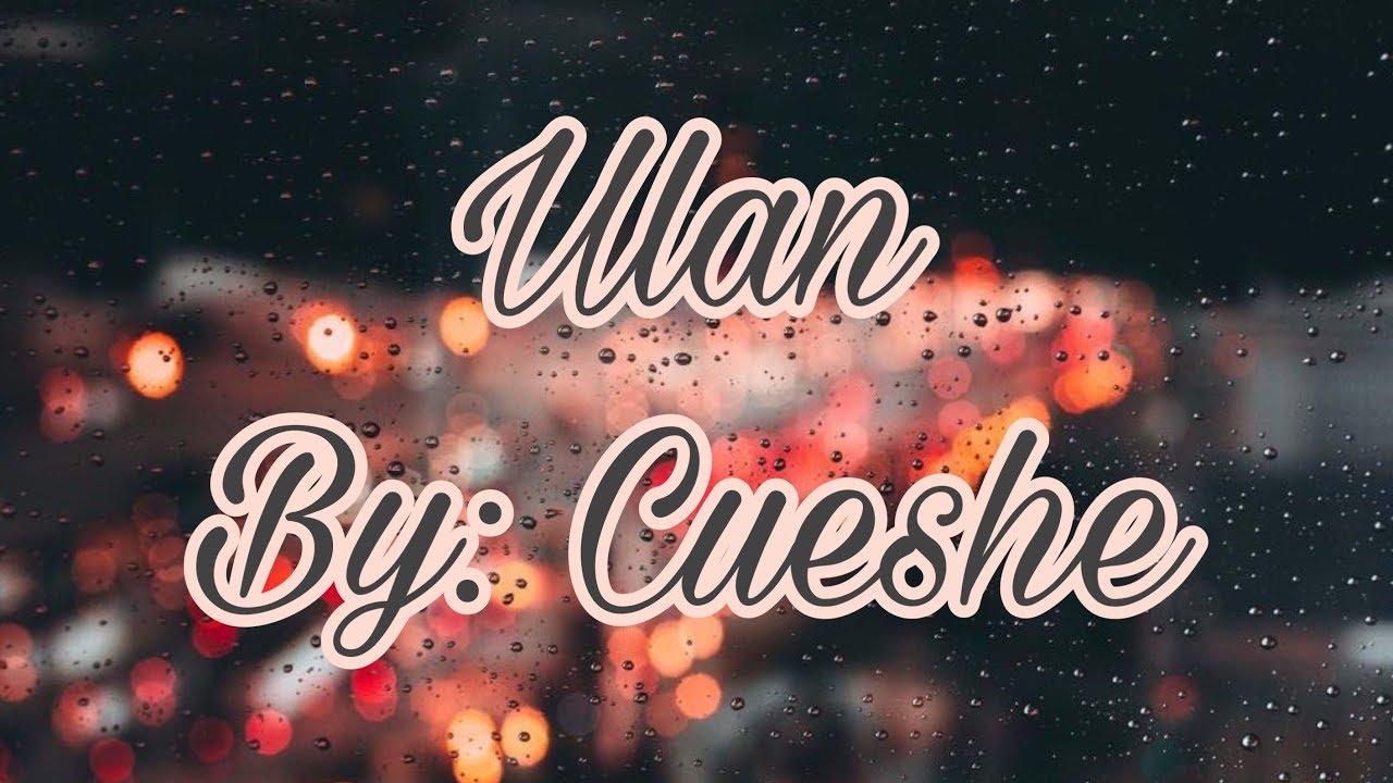 Ulan(Lyrics)-Cueshe - YouTube