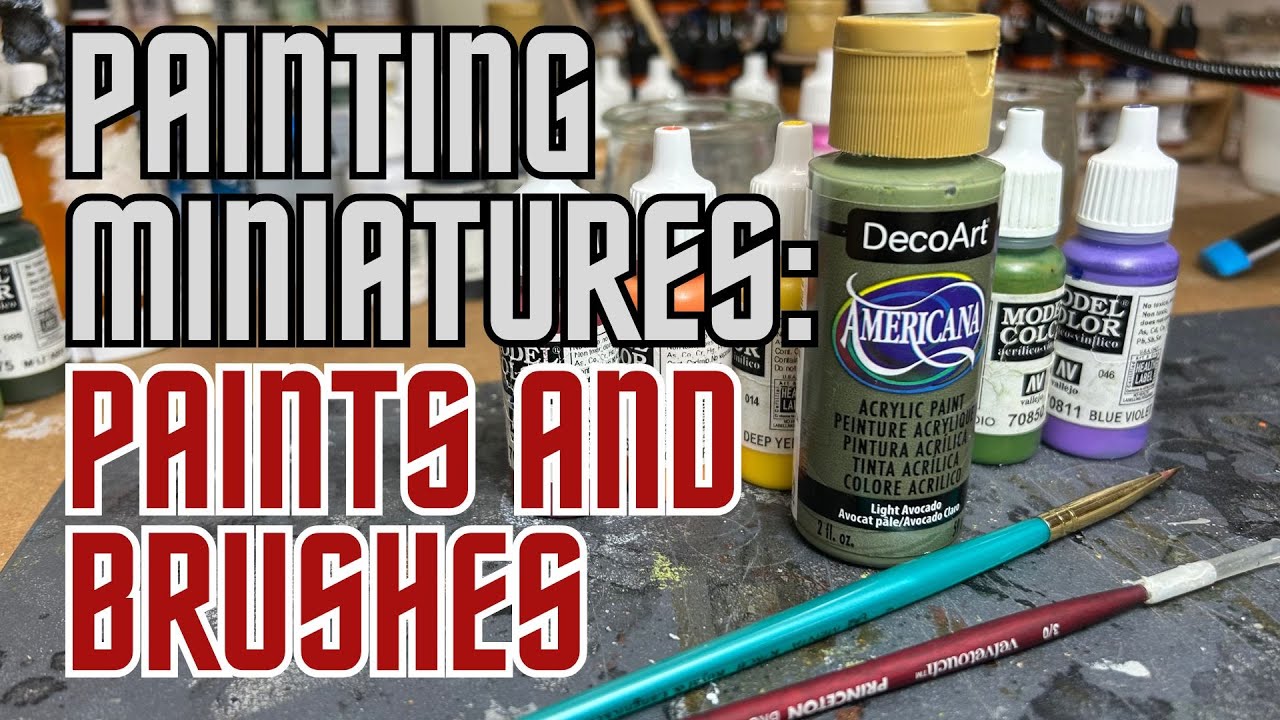 Paints and Brushes - Painting Miniatures Tutorial Series - YouTube
