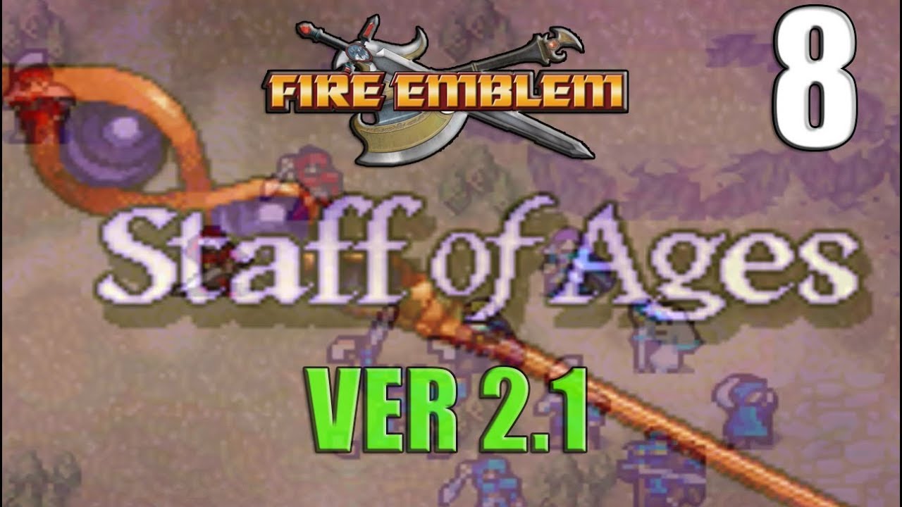 Let's Play Fire Emblem Staff of Ages 2.1 Part 8- Everyone is here ...