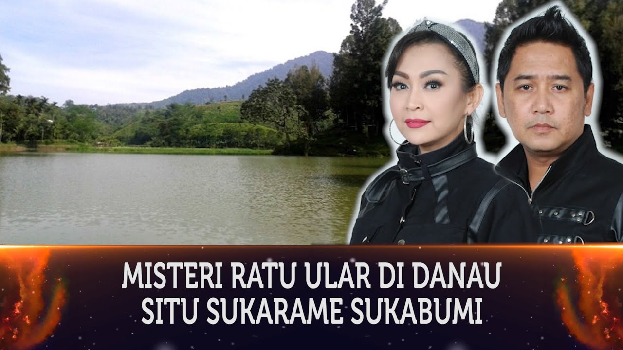282 - MISTERI RATU SILUMAN ULAR DI DANAU SITU SUKARAME SUKABUMI. - YouTube