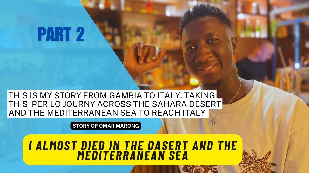 I almost died in the in the mediterranean Sea Omar Marong’s Backway ...