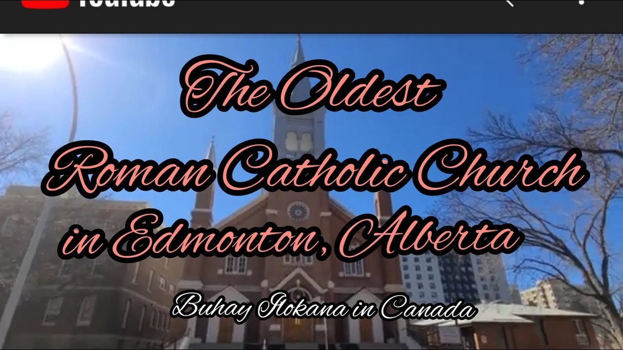 THE OLDEST ROMAN CATHOLIC CHURCH IN EDMONTON - YouTube