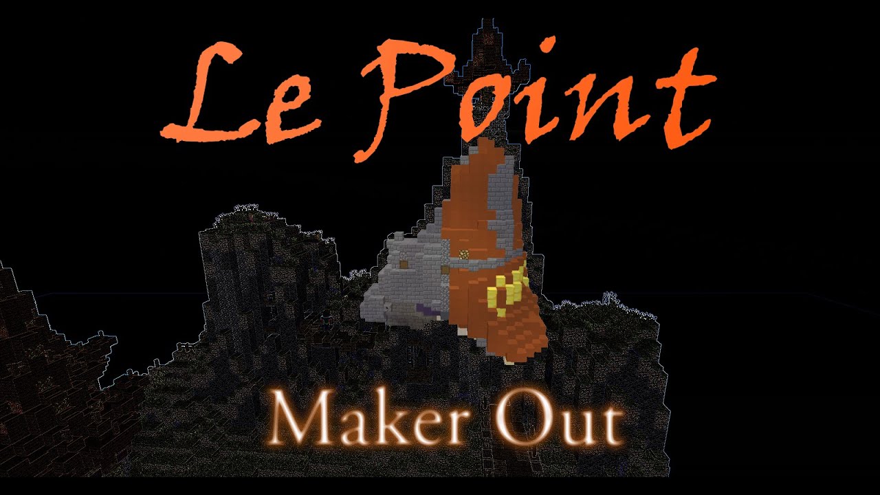 Faisons "Le Point" sur Maker Out - YouTube