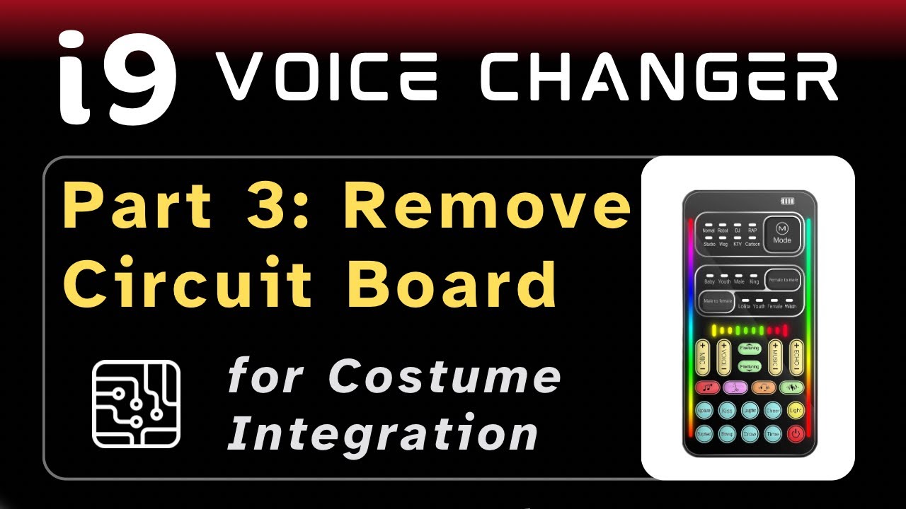 i9 Voice changer PART 3: circuitboard removal for costume helmet/mask ...