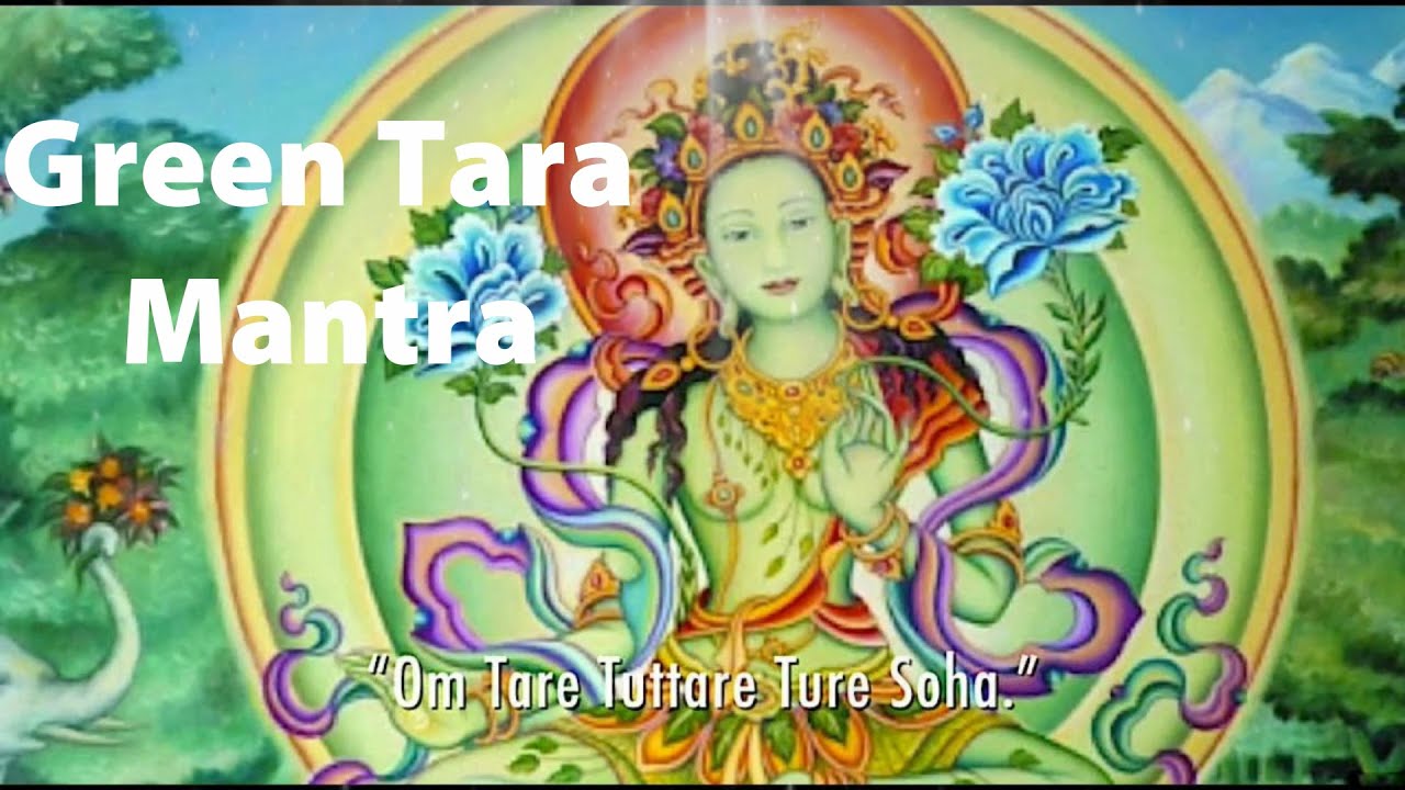 Thần Chú Tara Xanh - Green Tara Mantra - Lục Độ Mẫu - Om Tare Tutare ...