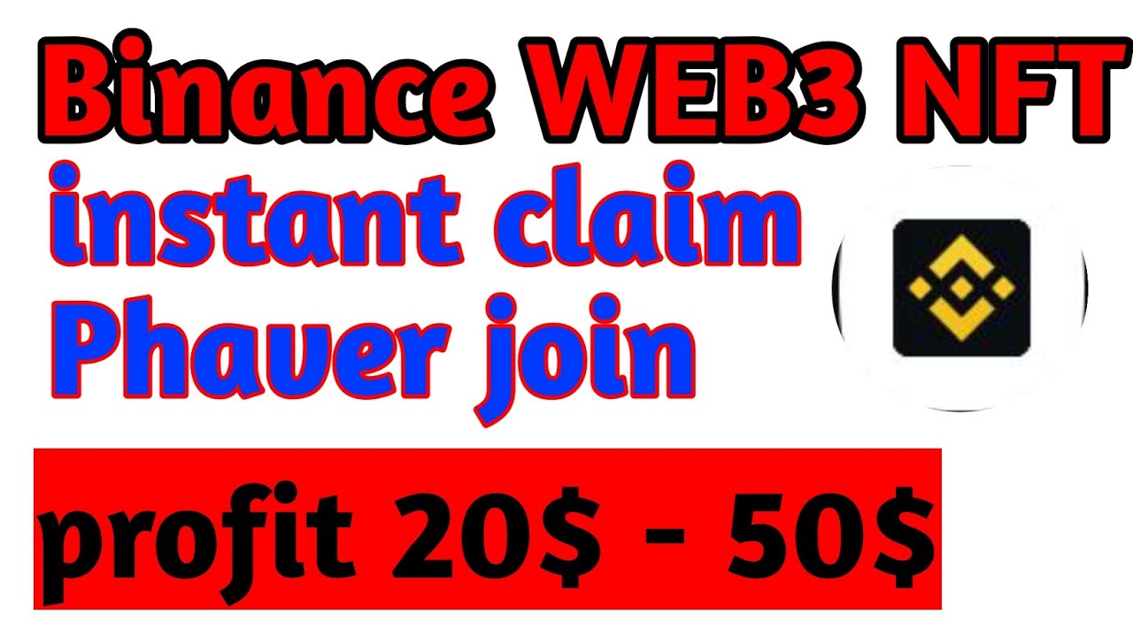 Binance web3 NFT claim instant + join phaver wallet profit 20$ - 50$ - YouTube
