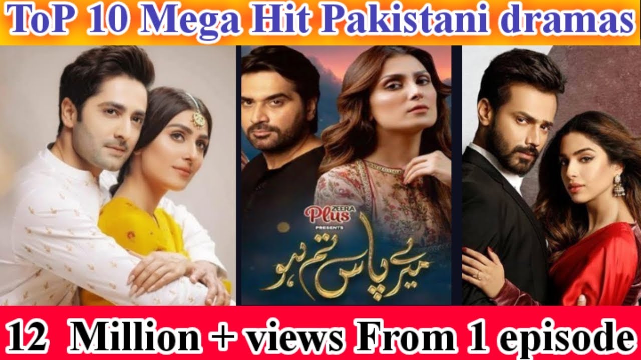 Top 10 mega hit Pakistani drama 12 million + views || from 1 episode ...