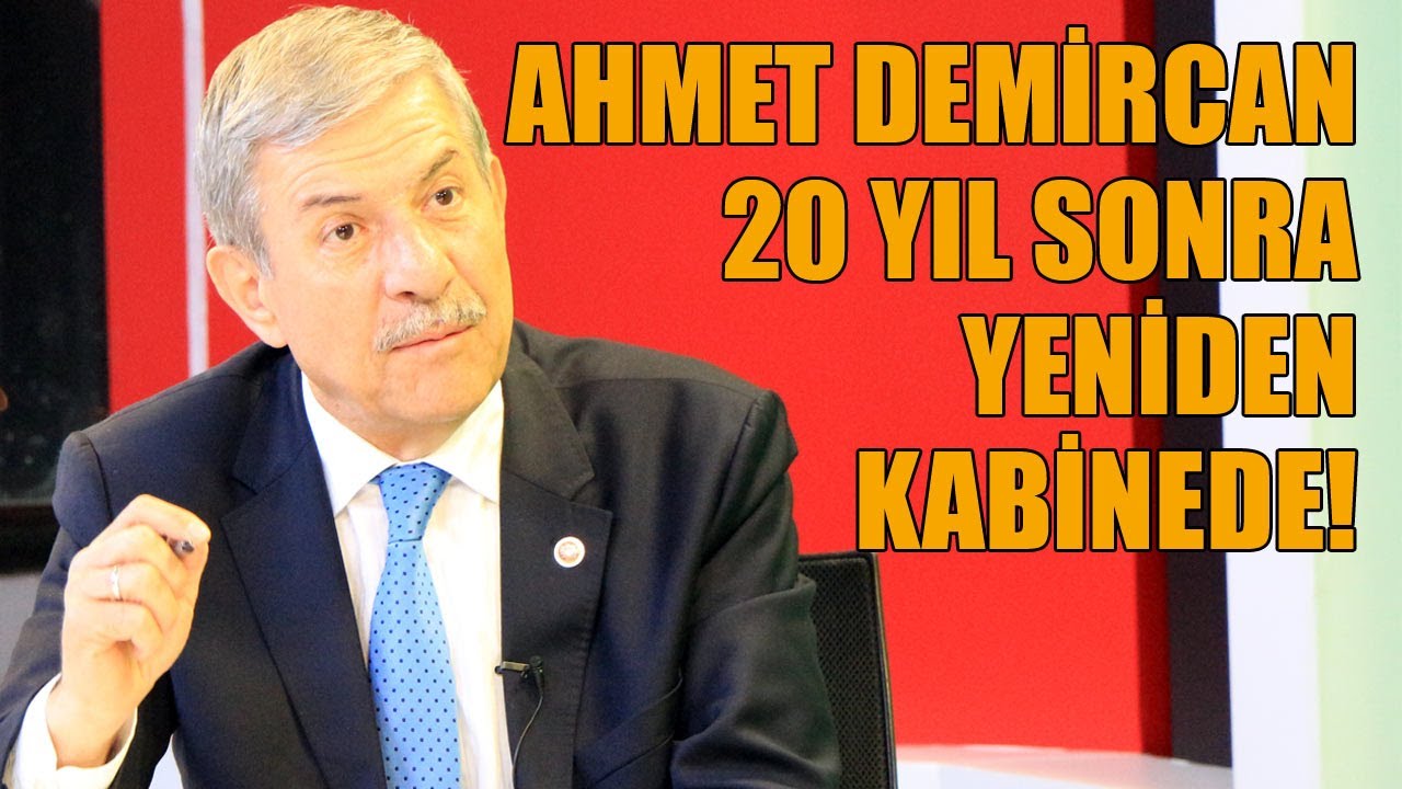 Ahmet Demircan 20 yıl sonra yeniden kabinede! - YouTube